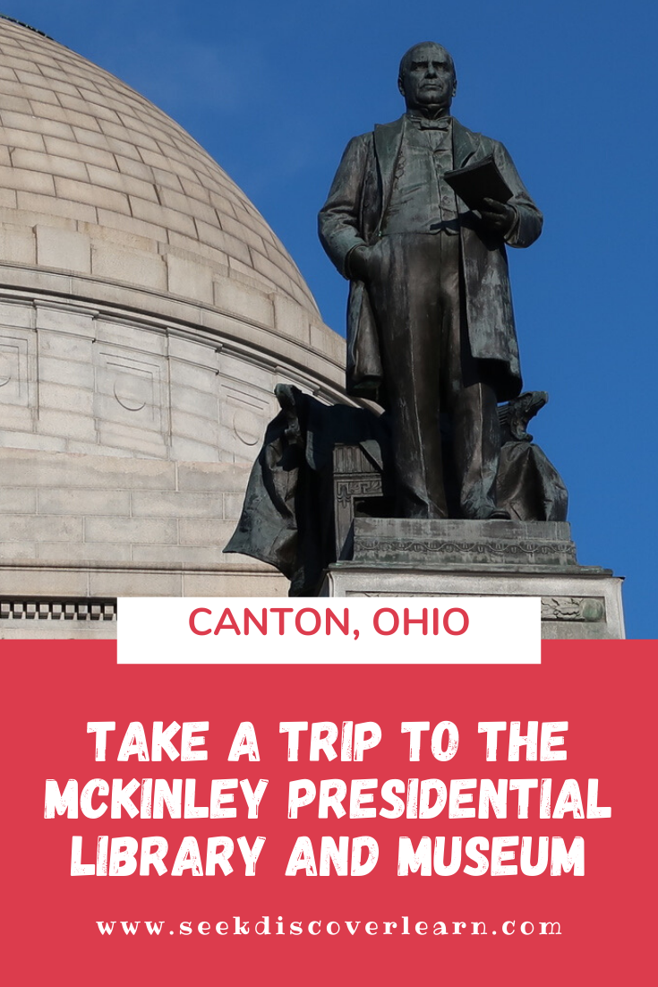 McKinley Presidential Library and Museum | Seek Discover Learn